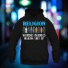 Religion Weirdos In Robes Anti-Religion Agnostic Atheist Shirt
