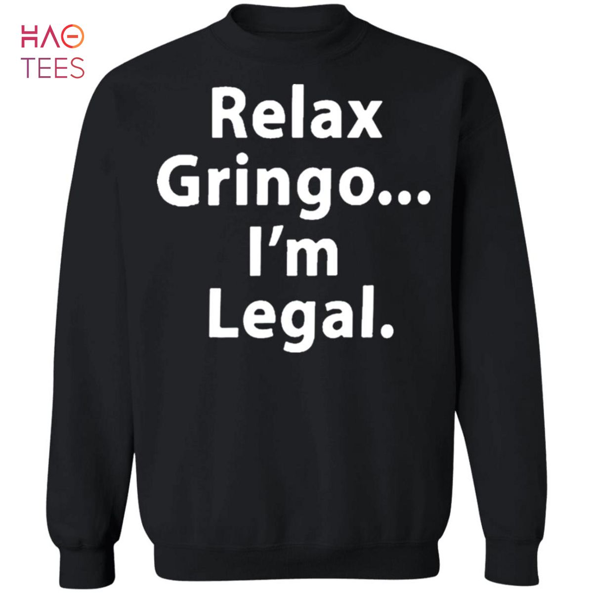 BEST Relax Gringo Im Legal Sweater