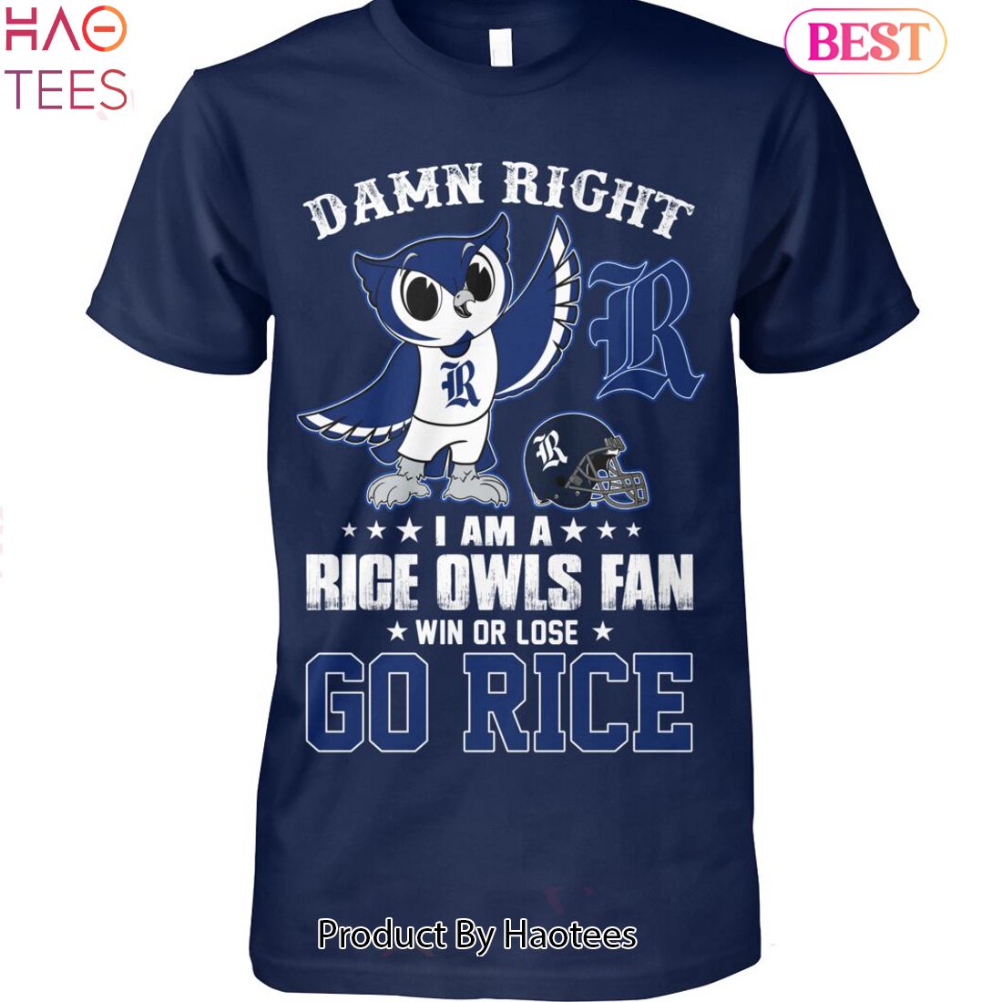 NEW Damn Right Im A Rice Owls Fan Go Rice Unisex T-Shirt