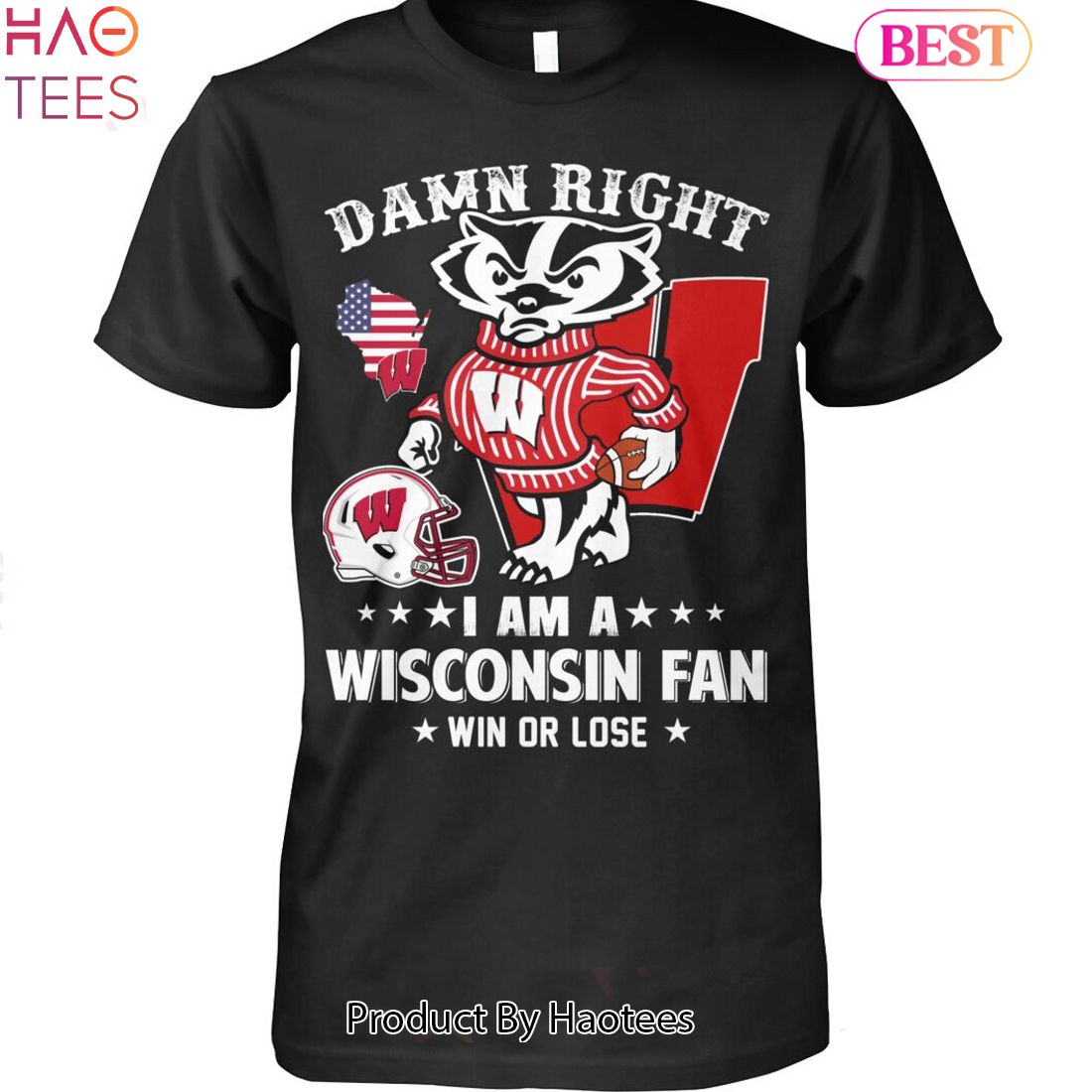 TRENDING Damn Right Im A Wisconsin Badgers Fan Win Or Lose Unisex T-Shirt